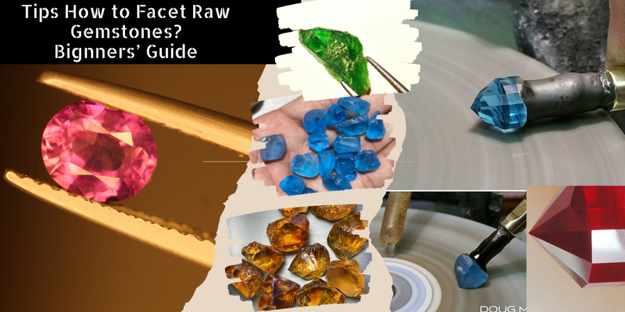Mastering the Art of Raw Gems Faceting:Tips for Beginners in Faceting ...